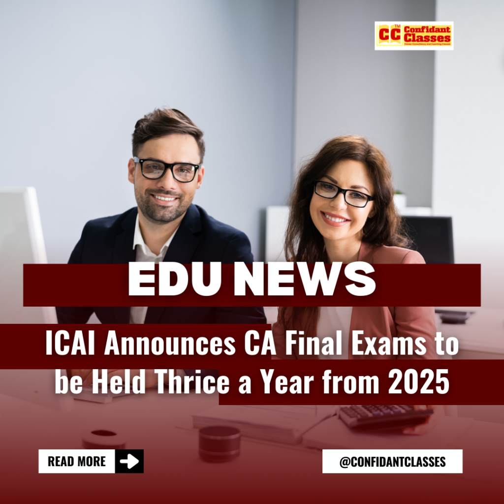 ICAI Announces CA Final Exams to be Held Thrice a Year from 2025 ...